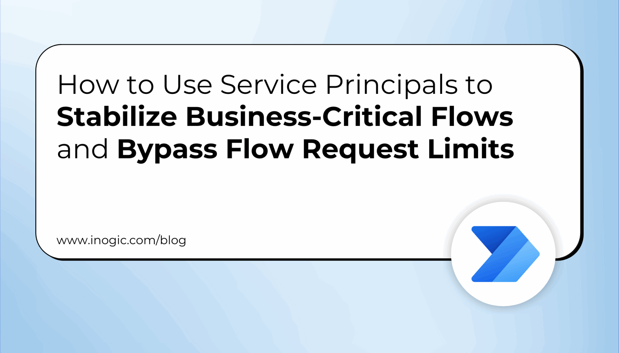 How to Use Service Principals to Stabilize Business-Critical Flows and Bypass Flow Request ...