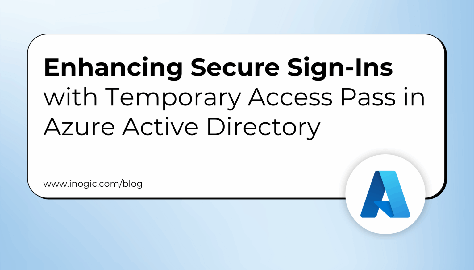 Enhancing Secure Sign-Ins with Temporary Access Pass in Azure Active Directory - Microsoft ...