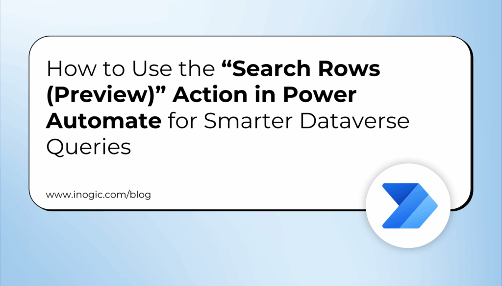 How to Use the “Search Rows (Preview)” Action in Power Automate for Smarter Dataverse Queries ...