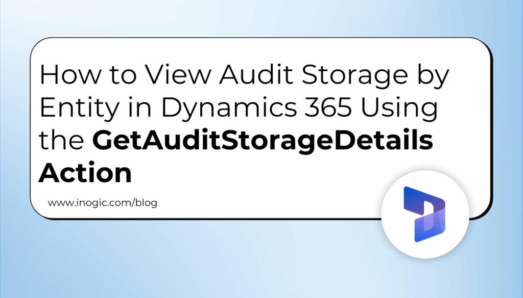 How to View Audit Storage by Entity in Dynamics 365 Using the ...