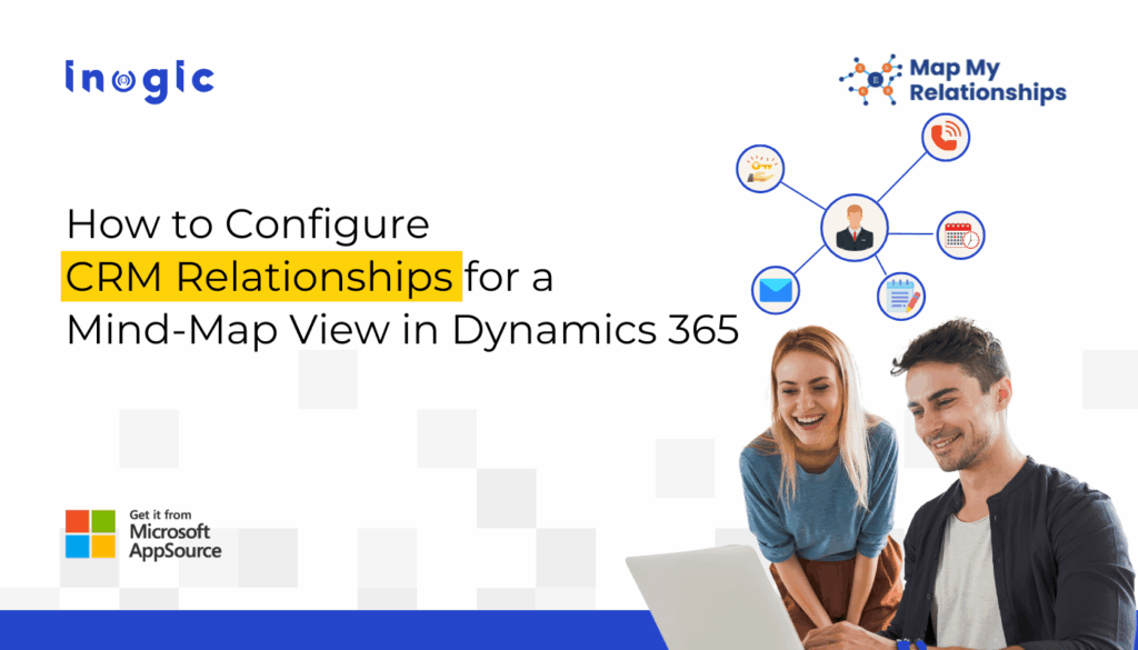 How to Configure CRM Relationships for a Mind-Map View in Dynamics 365 ...