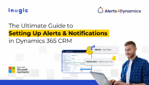 The Ultimate Guide to Setting Up Alerts & Notifications in Dynamics 365 ...