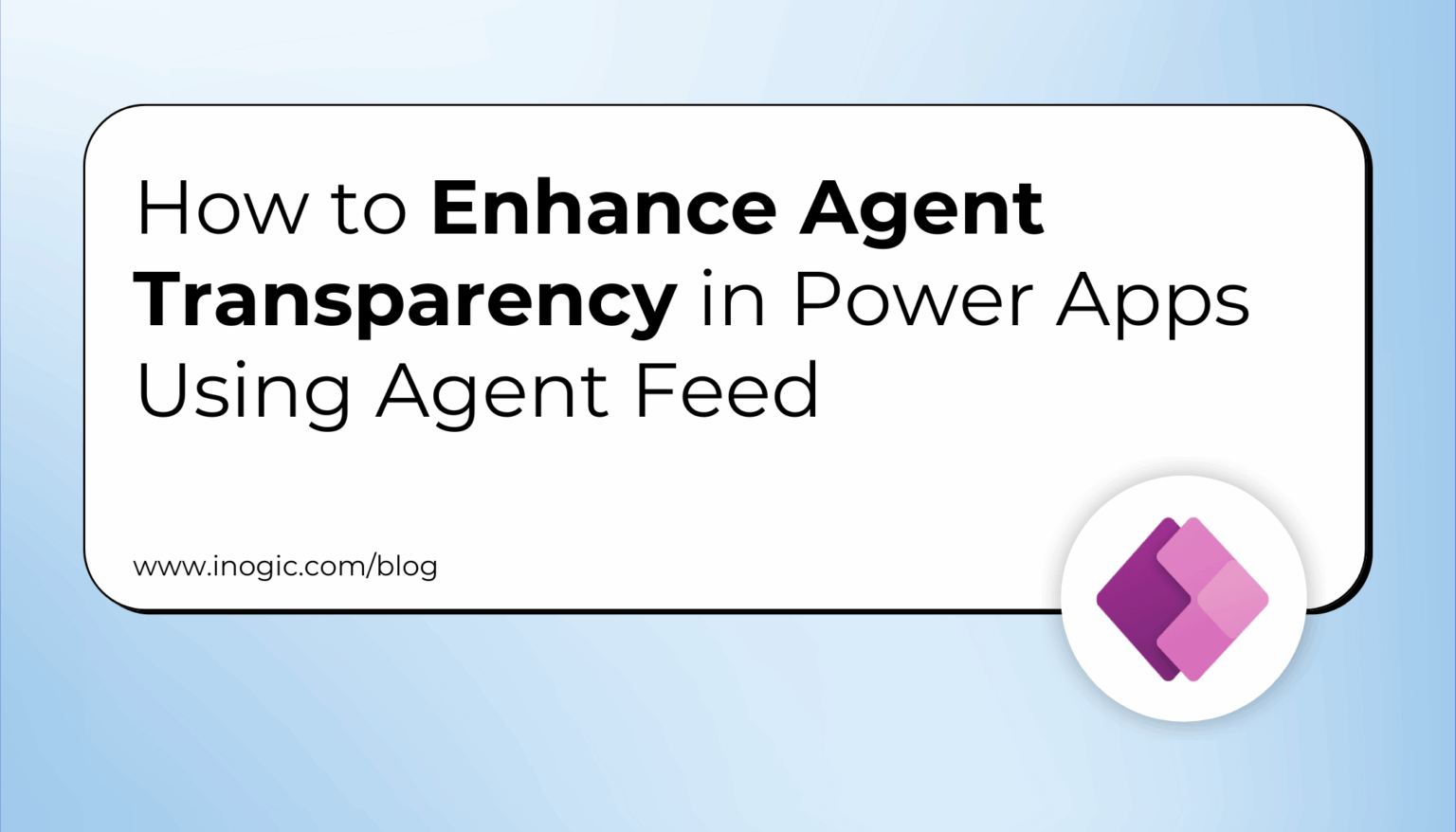 How to Enhance Agent Transparency in Power Apps Using Agent Feed ...