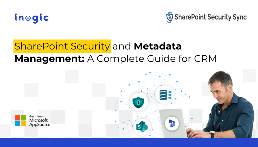 SharePoint Security and Metadata Management: A Complete Guide for CRM ...