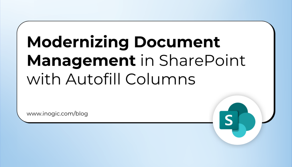 Modernizing Document Management in SharePoint with Autofill Columns ...