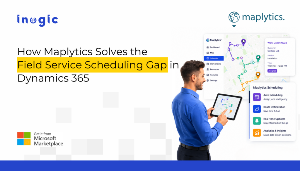 Maplytics Solves Field Service Scheduling in Dynamics 365