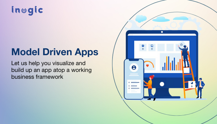 Microsoft Power Apps Model Driven Apps | Inogic