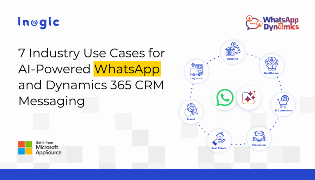 WhatsApp Dynamics 365 CRM Integration | Inogic